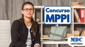 MPPI abre 30 vagas com remuneração de até R$ 8,4 mil em novo Concurso